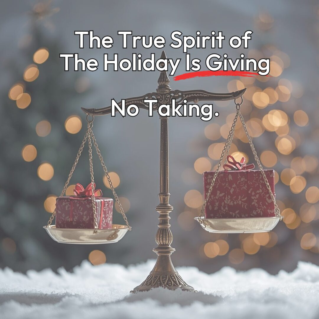 The Holidays Are Not About What You Get